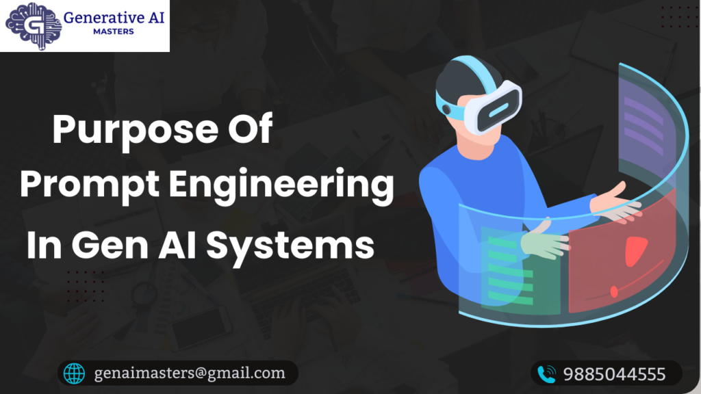 purpose of prompt engineering in gen AI systems